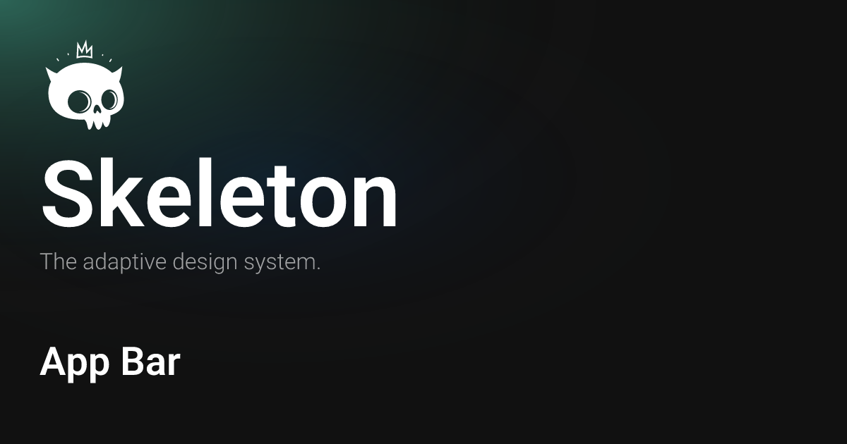 App Bar · Skeleton