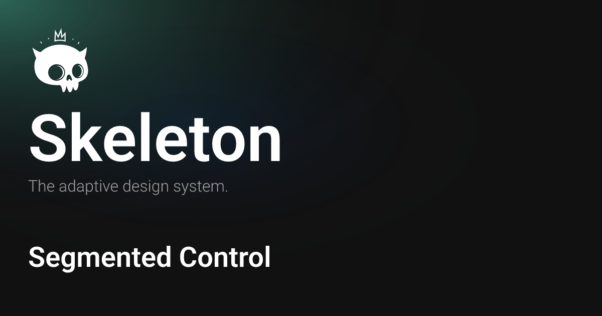 Segmented Control · Skeleton